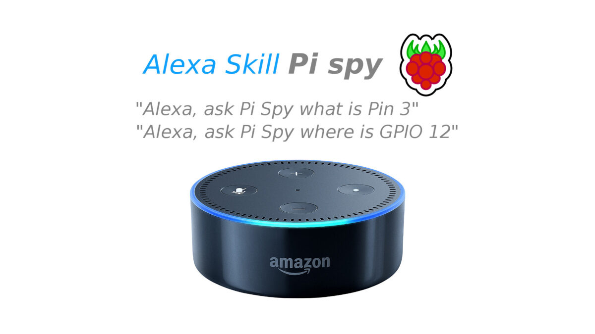 Ultimate Raspberry Pi Alexa Skill - Raspberry Pi Spy Ultimate Raspberry Pi Alexa Skill - Raspberry Pi Spy